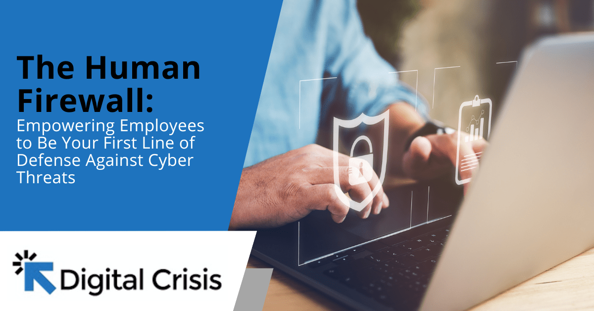 The Human Firewall: Empowering Employees to Be Your First Line of ...