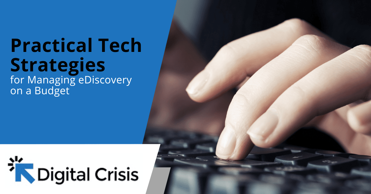 Practical Tech Strategies for Managing eDiscovery on a Budget