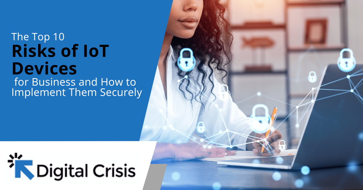 The Top 10 Risks of IoT Devices for Business and How to Implement Them ...