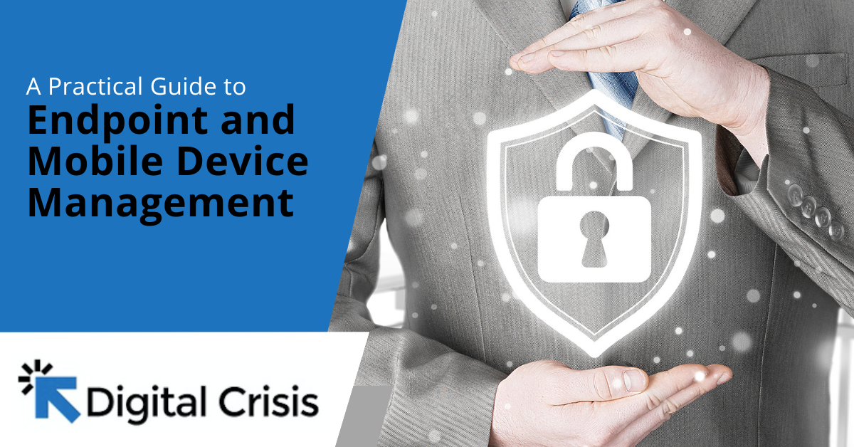A Practical Guide to Endpoint and Mobile Device Management